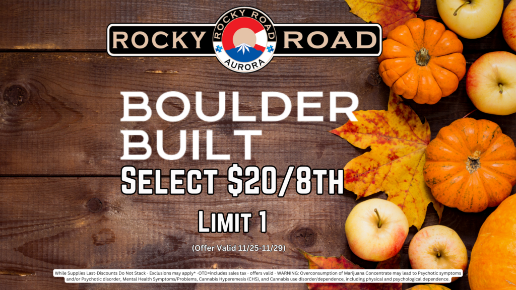 Danksgiving - Boulder Built - Select $20/8th at Rocky Road Dispensary CO
