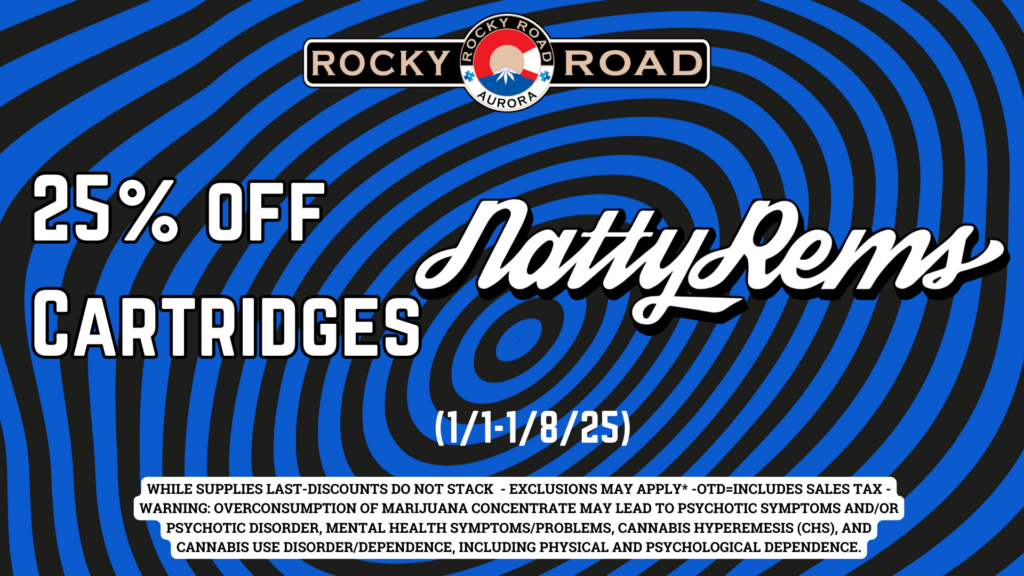 Natty Rems - 25% off Cartridges at Rocky Road Dispensary CO